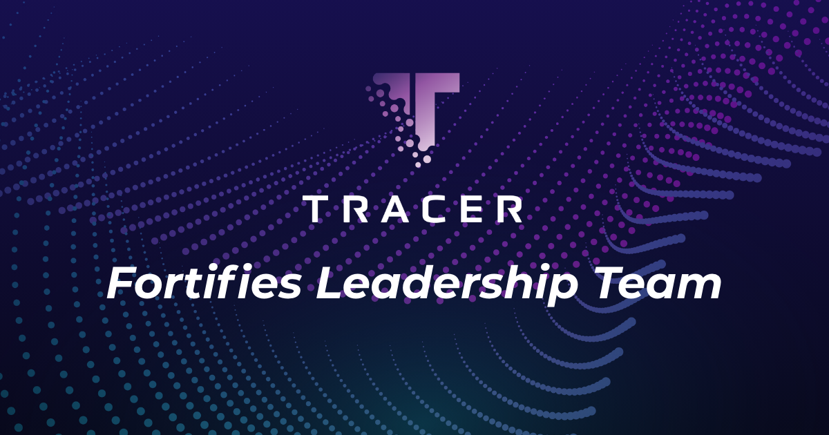 Tracer Fortifies Leadership Team as Demand for Brand Protection and ...