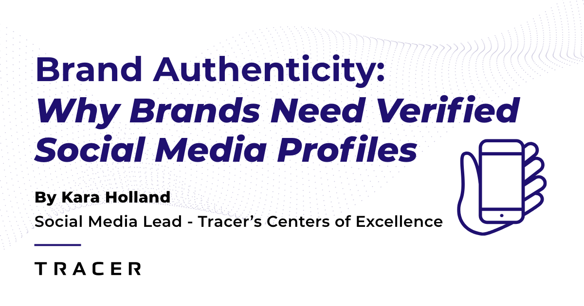Brand Authenticity Why Brands Need Verified Social Media Profiles Tracer Ai